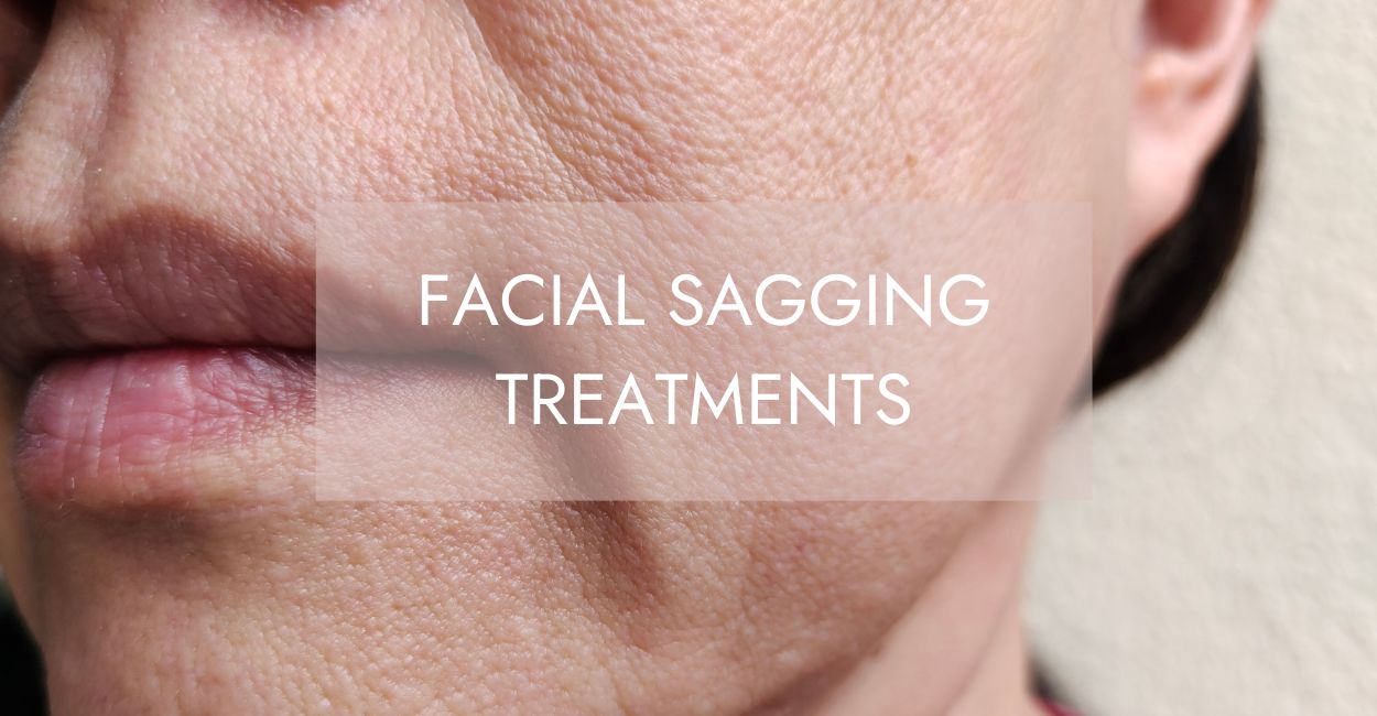 Facial Sagging Treatments in Bromley | Beutiva Skin Clinic